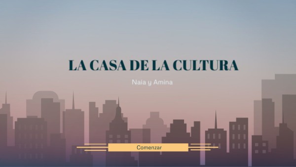LA CASA DE LA CULTURA | Genially