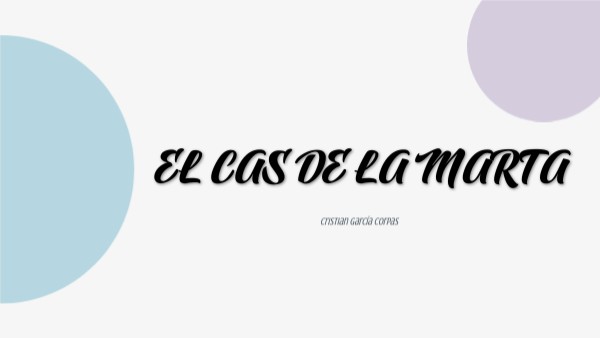 Cas pràctic: El cas de la Marta | Genially