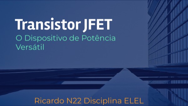 Transistor JFET | Genially