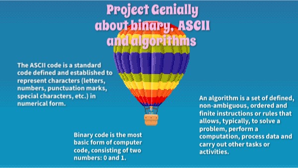 Project Genially about binary, ASCII code and algorithms