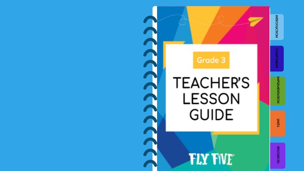 FLY FIVE TEACHER'S LESSON GUIDE