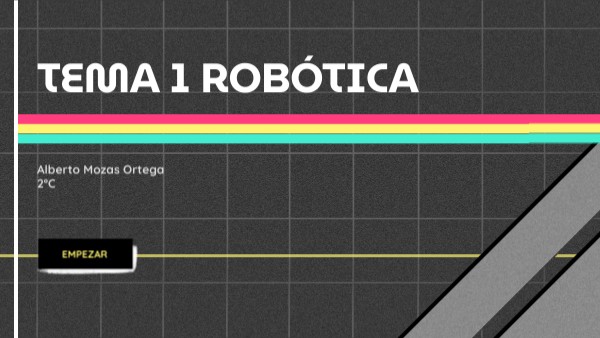 Tema 1 Robótica | Genially