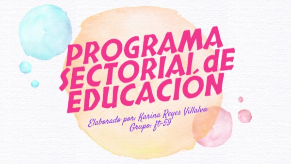 Programa sectorial de educación | Genially
