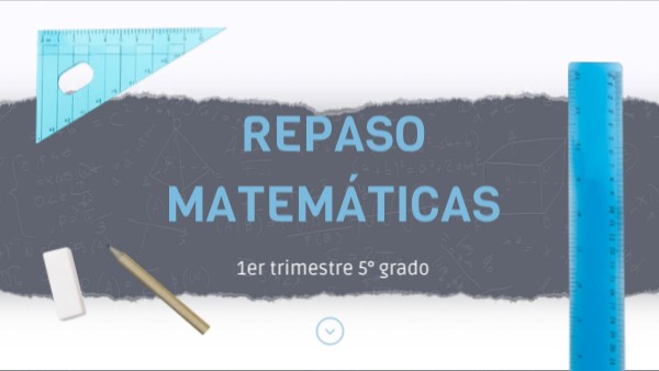 REPASO MATEMÁTICAS 1ER TRIMESTRE 5°