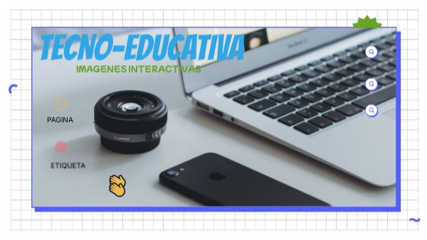 TECNO EDUCATIVA / IMAGENES INTERACTIVAS | Genially