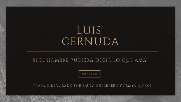 Luis Cernuda: 'Si el hombre pudiera decir lo que ama' | Genially