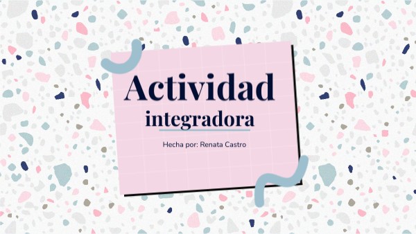 Actividad integradora | Genially