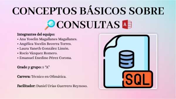 CONCEPTOS BÁSICOS SOBRE CONSULTAS | Genially