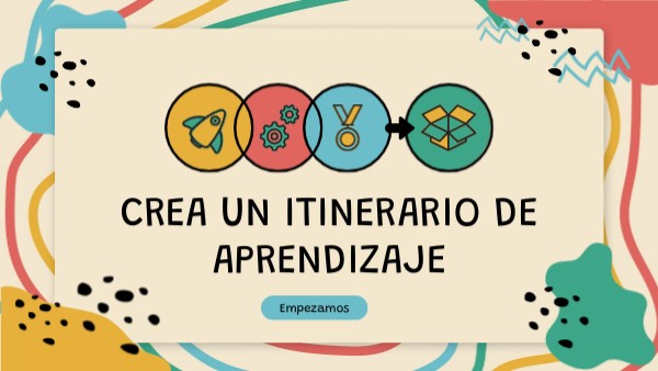 PLANTILLA "CREA TU ITINERARIO DE APRENDIZAJE" | Genially