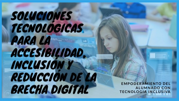 Accesibilidad, inclusión y reducción de la brecha digital | Genially