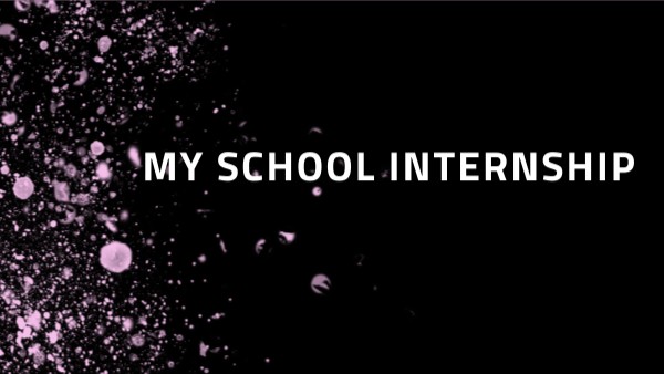 My school internship