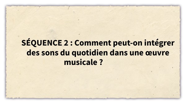 Séquence 2 : Musique et objets du quotidien | Genially