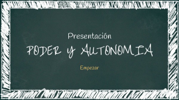 Poder y Autonomia | Genially