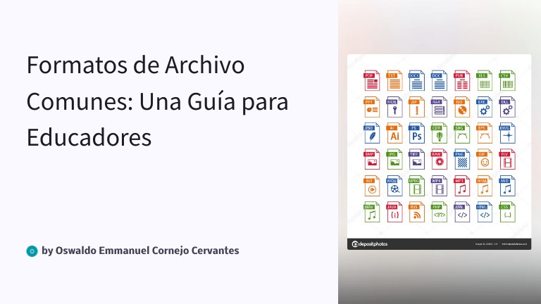 Formatos-de-Archivo-Comunes-Una-Guia-para-Educadores.pptx | Genially