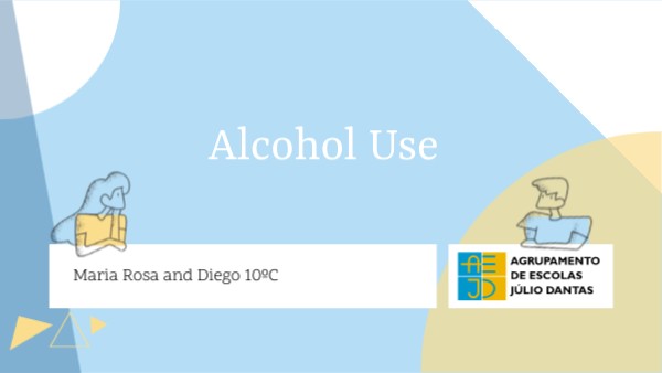 Oral Presentation - Alcohol use | Genially
