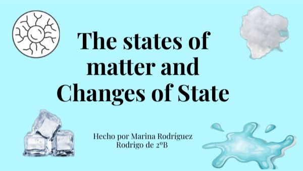 The states of matter and changes of state | Genially