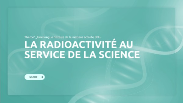 La radioactivité au service de la science | Genially