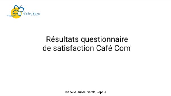 Résultats questionnaire de satisfaction Café Com'