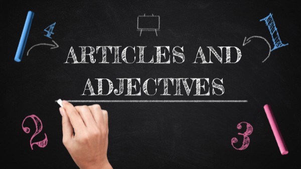 Articles + Adjectives