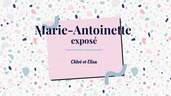 Exposé Marie Antoinette | Genially