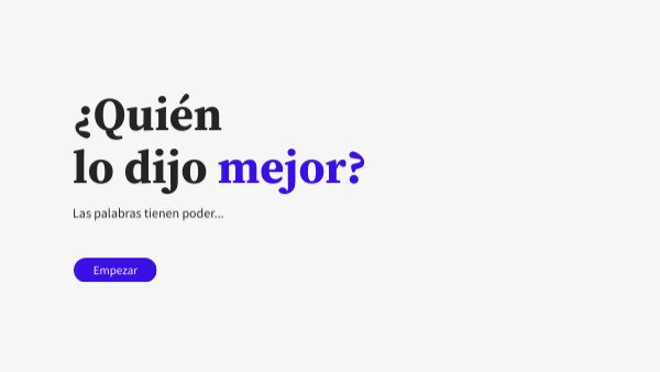 ¿Quién lo dijo mejor?