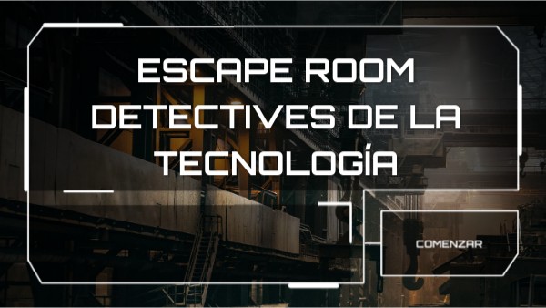 ESCAPE ROOM DETECTIVES DE LA TECNOLOGÍA 1º