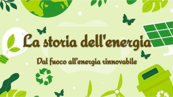La storia dell'energia | Genially