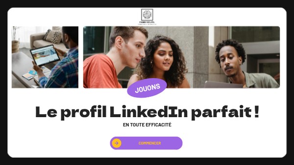 Le profil Linkedin parfait