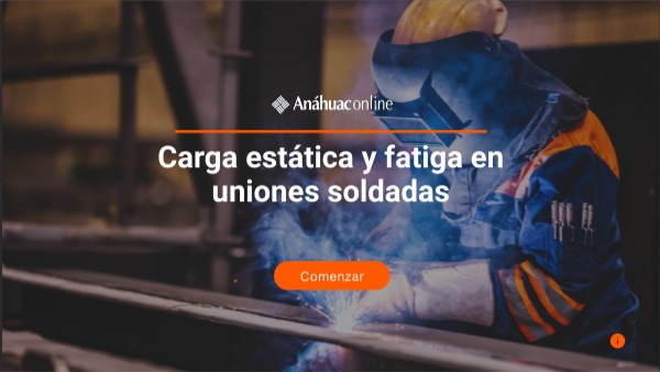 Carga Estatica y Fátiga en Uniones Soldadas | Genially