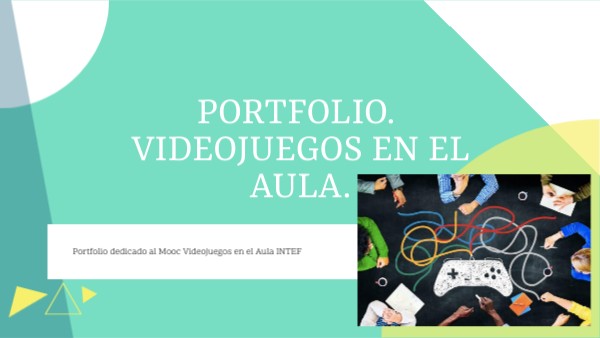 ACTIVIDAD MODULO 1. VIDEOJUEGOS EN EL AULA. | Genially