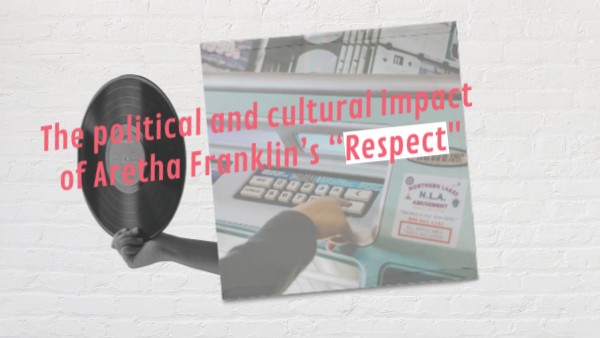Respect, by Aretha Franklin