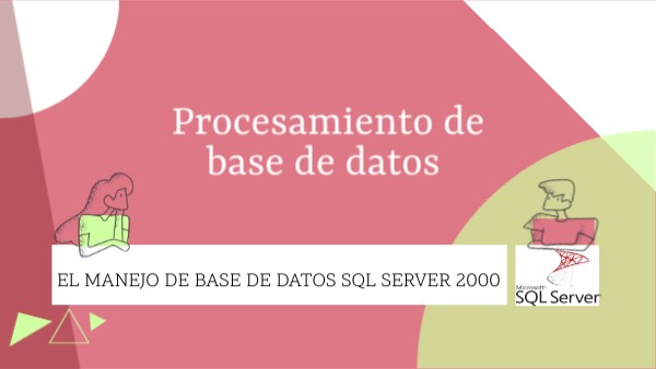 EL MANEJO DE BASE DE DATOS SQL SERVER 2000