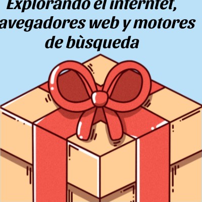 Explorando internet, navegadores web, y motores de búsqueda.