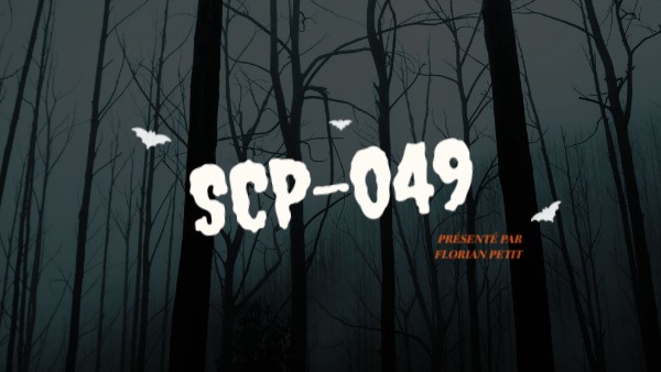Présentation SCP-049 | Genially