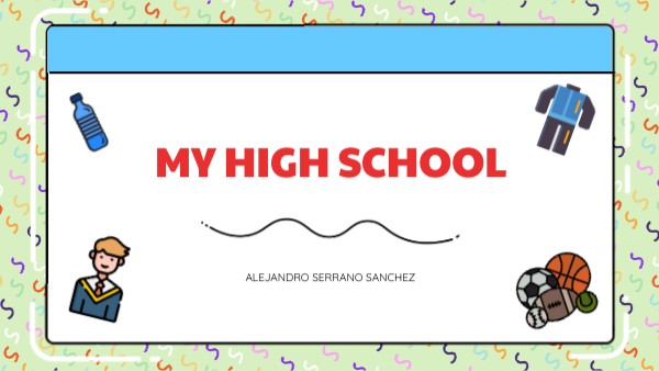MY HIGH SCHOOL | Genially
