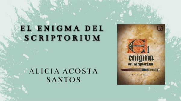 EL ENIGMA DEL SCRIPTORUM | Genially