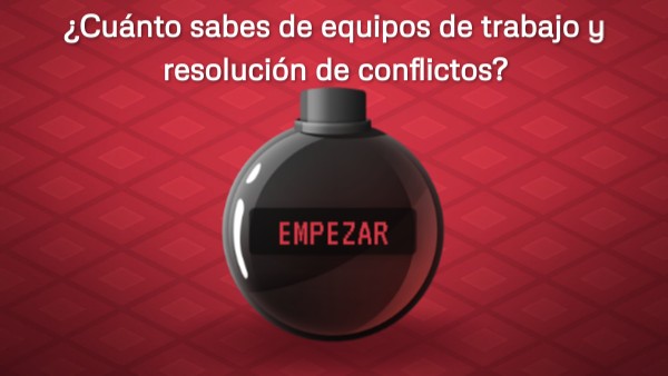 QUIZ Equipos de trabajo y resolución de conflictos.