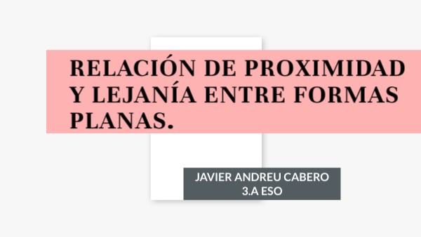 Genially trabajo relación de proximidad y lejanía entre formas planas.