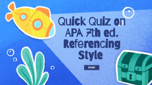 APA 7th ed. Referencing Style Quiz | Genially