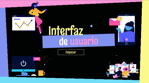 Presentación Interfaces de Usuario | Genially