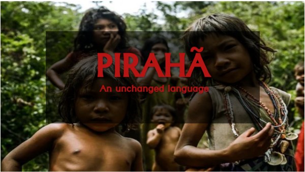 Pirahã | Genially