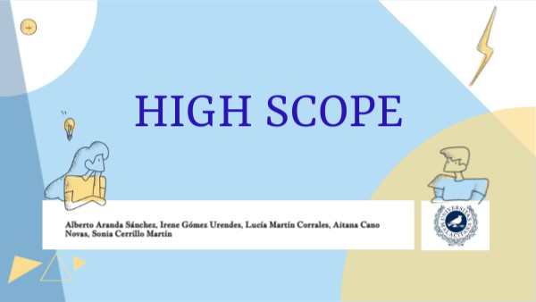 HIGH SCOPE | Genially