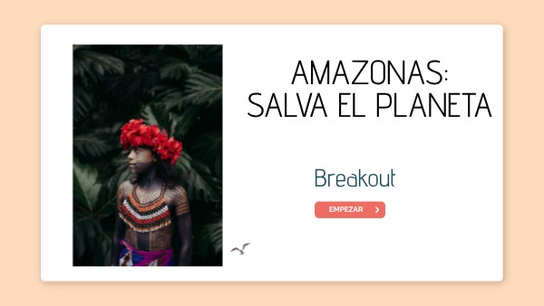 Amazonas: Salva el planeta | Genially