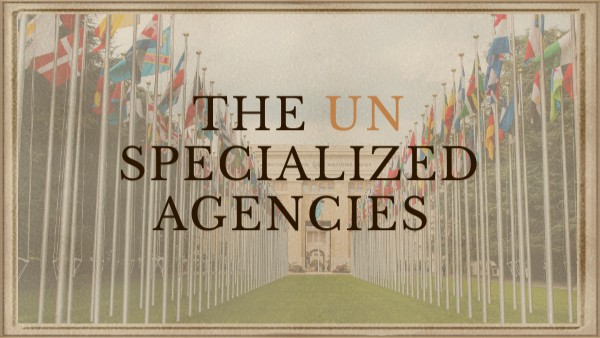 The UN specialized agencies