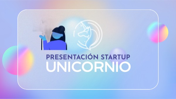 Presentación Startup Unicornio