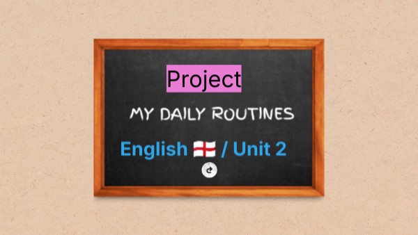 PROJECT "MY DAILY ROUTINES", UNIT 2