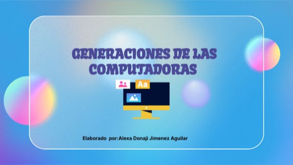 generaciones de las computadoras | Genially