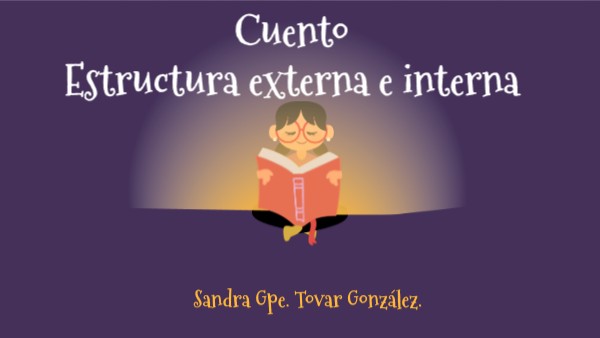 Presentación sobre el cuento y la estructura interna y externa | Genially