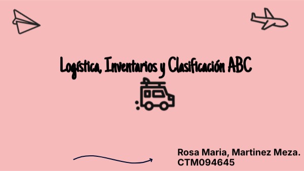 LOGISTICA, INVENTARIOS Y CLASIFICACION ABC | Genially