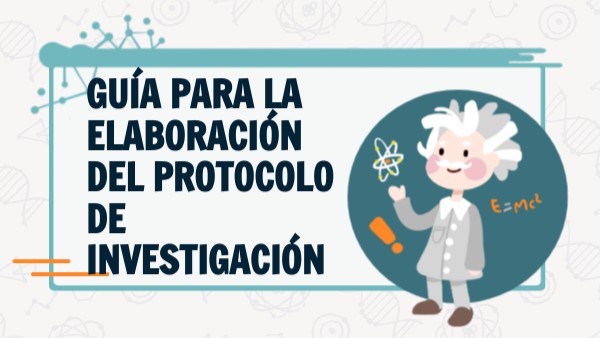 GUIA PARA EL PROTOCOLO DE INVESTIGACION | Genially